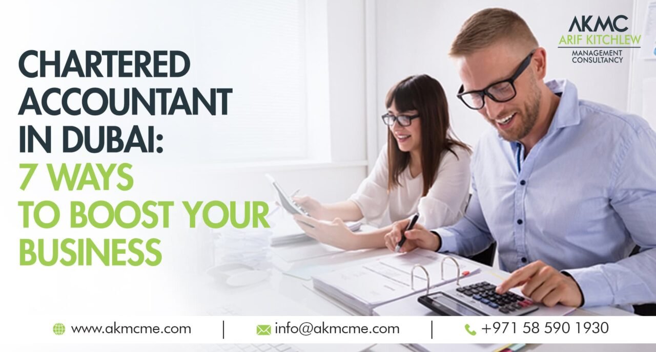 Chartered Accountant in Dubai: 7 Ways to Boost Your Business